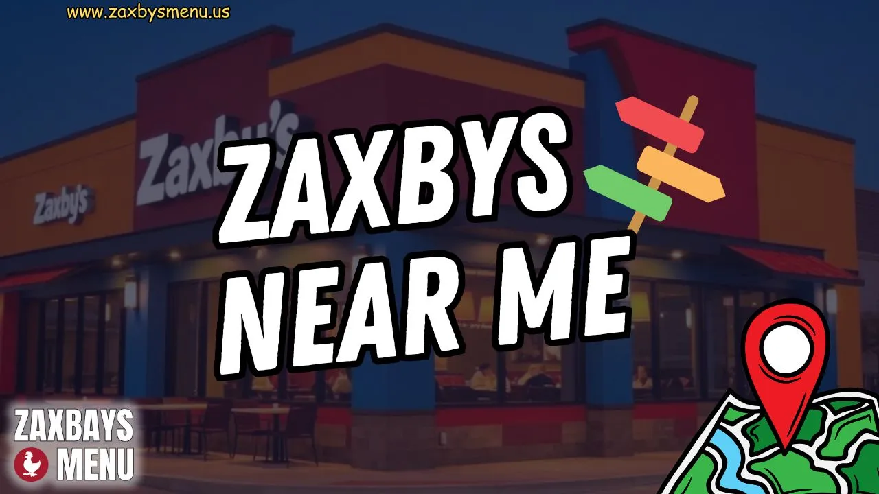 Find Zaxbys Near Me In USA | Latest Guide 2026
